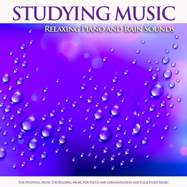 Studying Music: Relaxing Piano and Rain Sounds For Studying, Music For Reading, Music For Focus ...