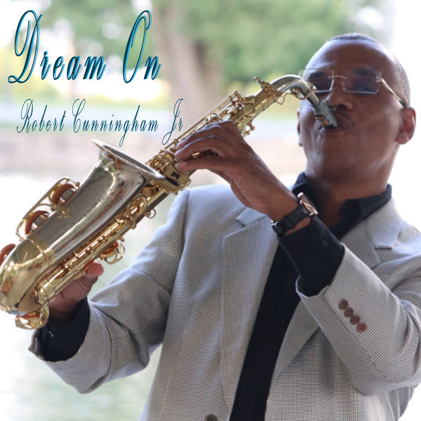 Dream On, Robert Cunningham Jr - Qobuz
