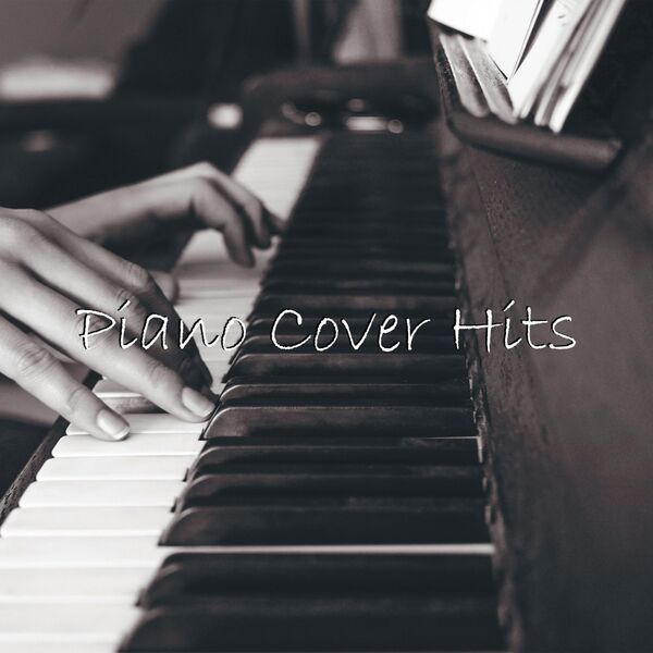 Piano Cover Hits 2024: The Best Piano Covers Music for Your Lounge ...
