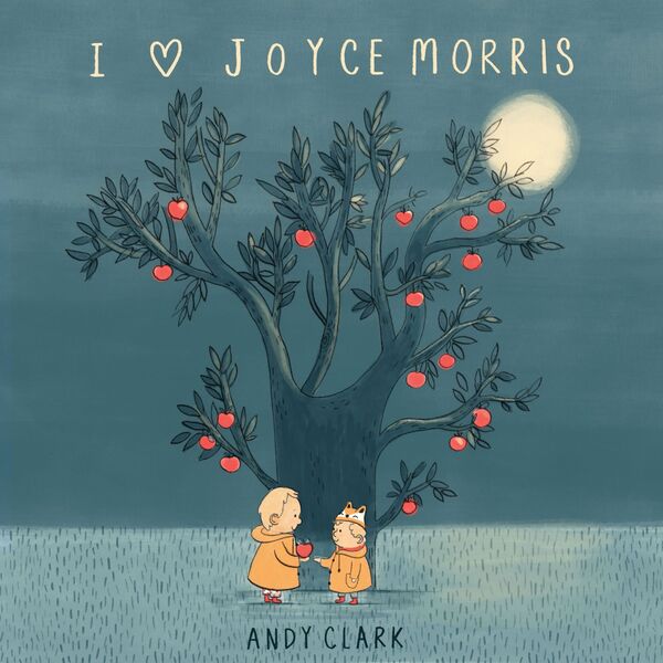 I Love Joyce Morris, Andy Clark - Qobuz