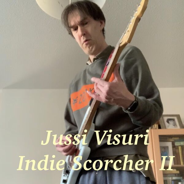 Indie Scorcher II, Jussi Visuri - Qobuz