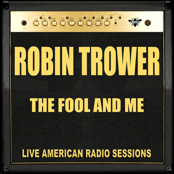 The Fool and Me (Live), Robin Trower - Qobuz