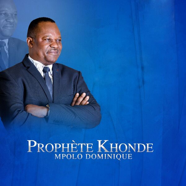 Cantico novo, Prophète Khonde Mpolo Dominique - Qobuz