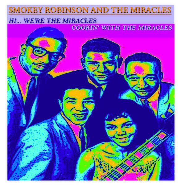 Hi... We're The Miracles, Cookin' with The Miracles (Two Classic Albums ...