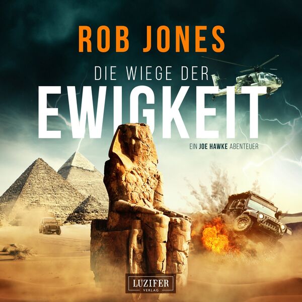 Die WIEGE DER EWIGKEIT (Joe Hawke 3) (Thriller, Abenteuer), Rob Jones ...
