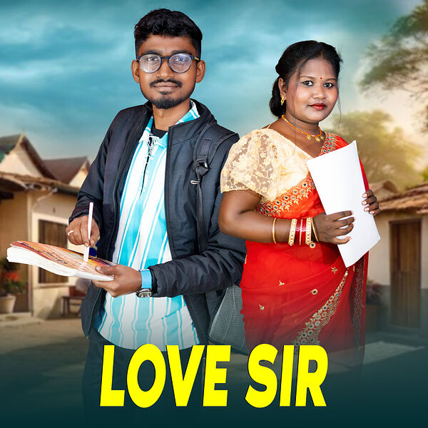 Love Sir, MACHU KORA SUKUMAR - Qobuz