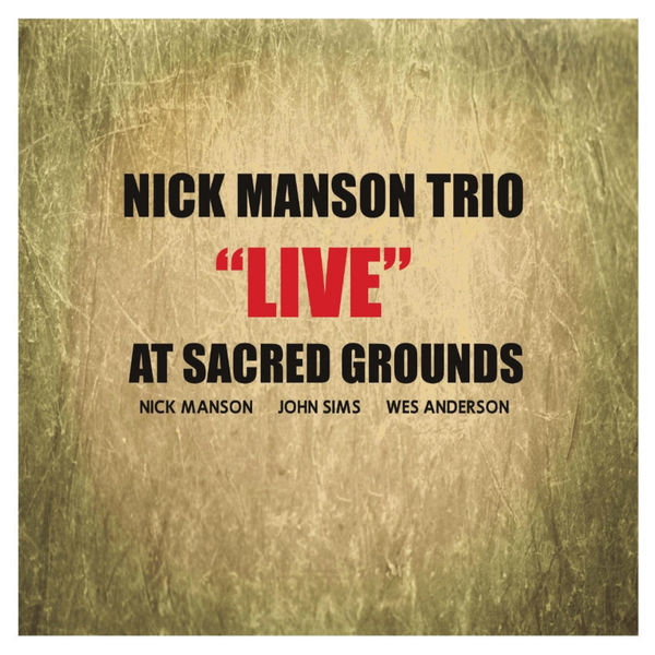 Nick Manson Trio "Live" At Sacred Grounds, Nick Manson - Qobuz