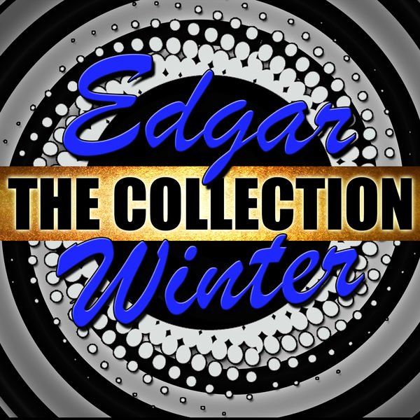 Edgar Winter: The Collection, Edgar Winter - Qobuz
