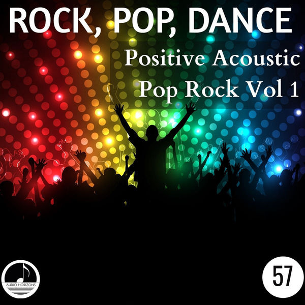 Rock Pop Dance 57 Positive Acoustic Pop Rock Vol 1, Various Artists - Qobuz