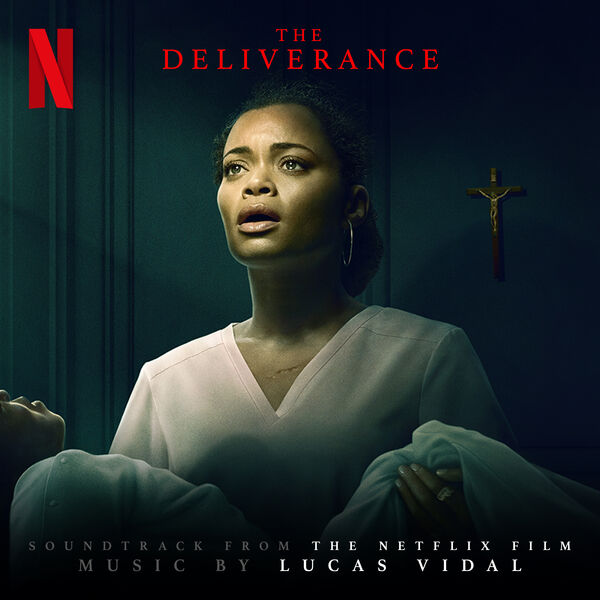 The Deliverance (Soundtrack from the Netflix Film), Lucas Vidal - Qobuz
