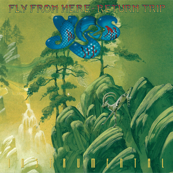 Fly From Here - Return Trip (Instrumental Edition), Yes - Qobuz