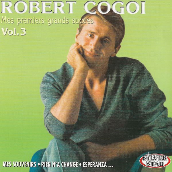 Mes Premiers Grands Succès Vol.3 (Vol 3), Robert Cogoi - Qobuz