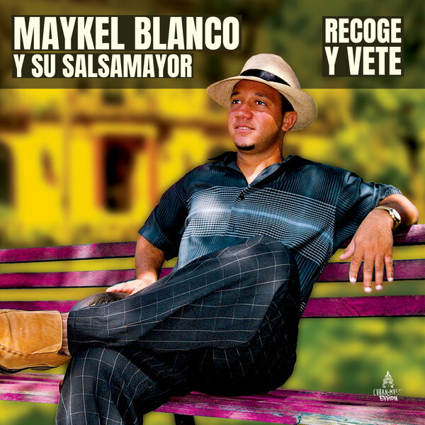 Recoge y Vete, Maykel Blanco Y Su Salsa Mayor - Qobuz