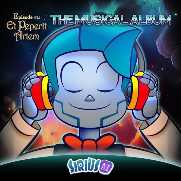 Et Peperit Artem (Original Motion Picture Soundtrack), Sirius AI: A Post-Apocalyptic Musical - Qobuz
