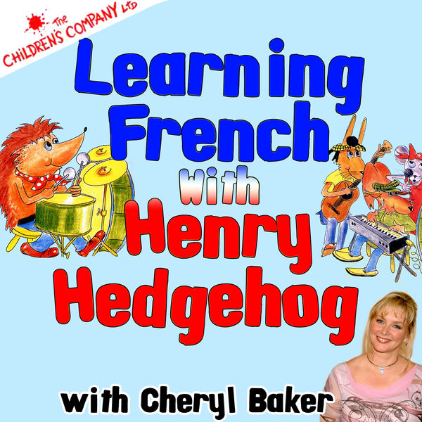 Learning French With Henry Hedgehog, Cheryl Baker - Qobuz