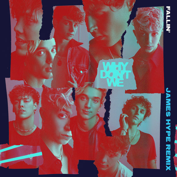Fallin’ (Adrenaline) (James Hype Remix), Why Don't We - Qobuz