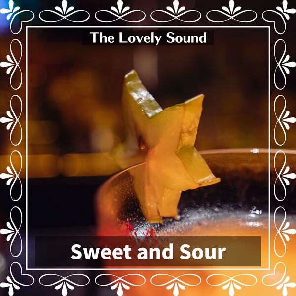 Sweet and Sour, The Lovely Sound - Qobuz