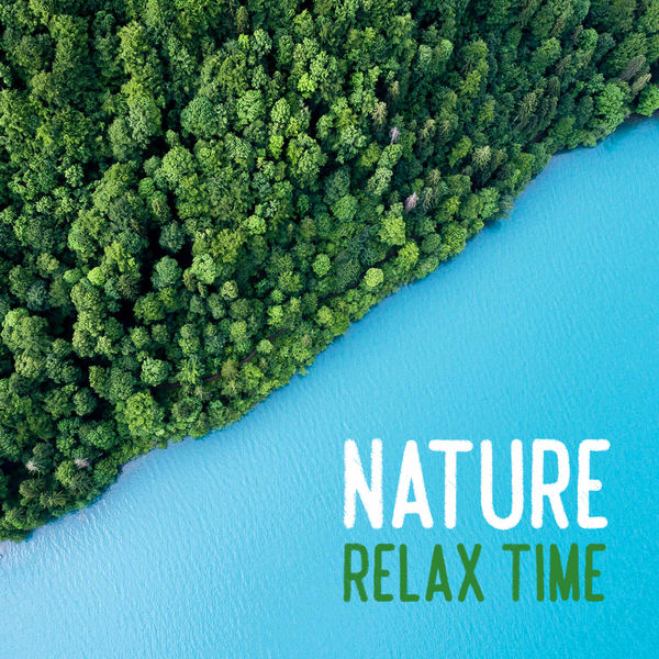 Nature Relax Time: 2019 Nature New Age Music Composed for Best ...