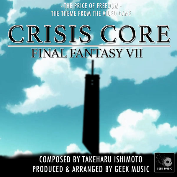 Final Fantasy VII - Crisis Core - The Price Of Freedom - Main Theme ...