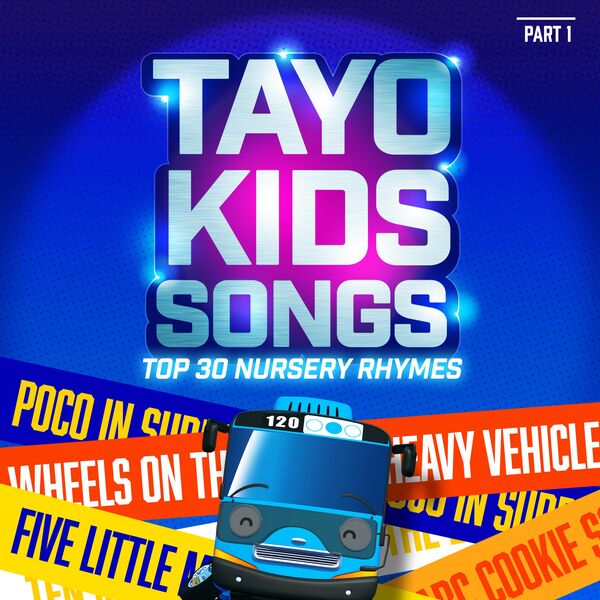 Tayo Kids Songs TOP 30 Nursery Rhymes Part 1, Tayo the Little Bus - Qobuz