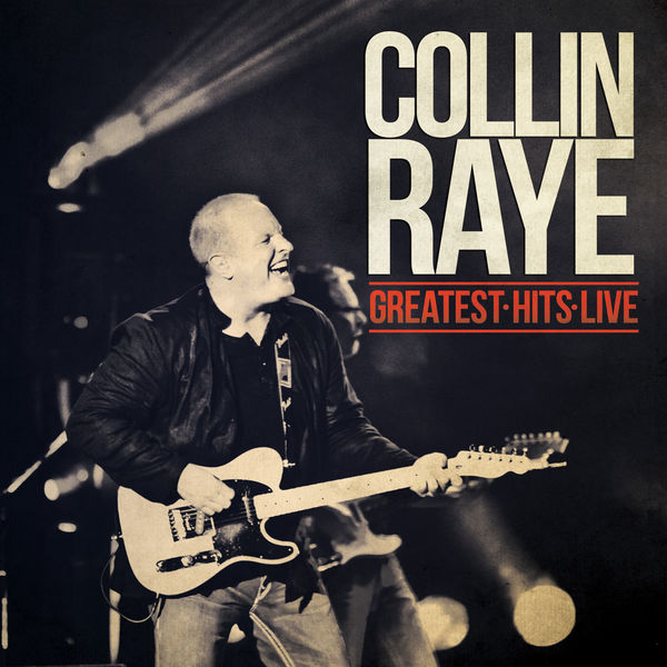 Greatest Hits Live, Collin Raye - Qobuz