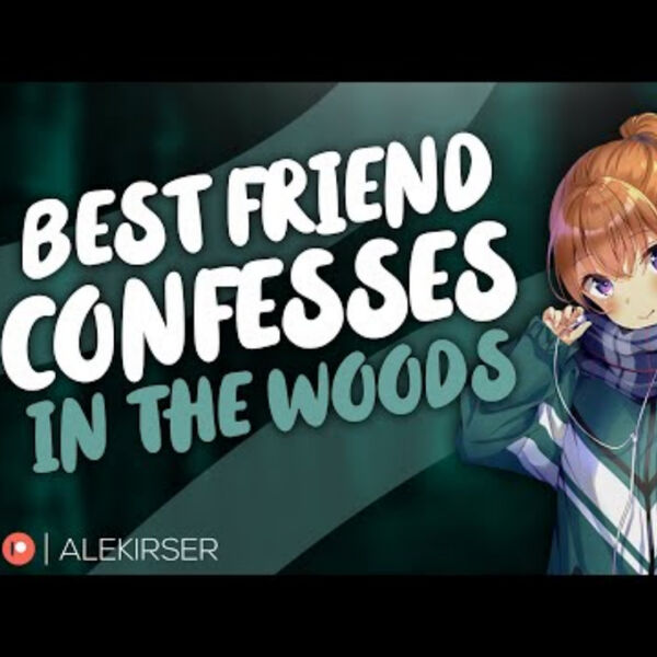 ASMR || Your Best Friend Confesses to You in the Woods, alekirser - Qobuz