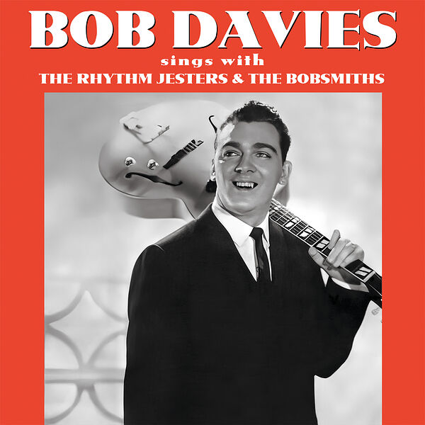 Sings With the Rhythm Jesters & the Bobsmiths, Bob Davies - Qobuz