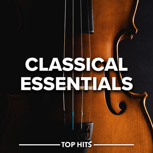 Classical Essentials, Various Composers de Various Artists - Qobuz