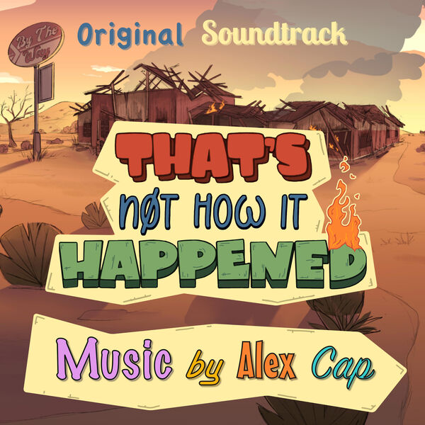 That's Not How It Happened (Original Soundtrack), Alex Cap - Qobuz