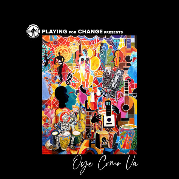 Oye Como Va, Playing for Change - Qobuz