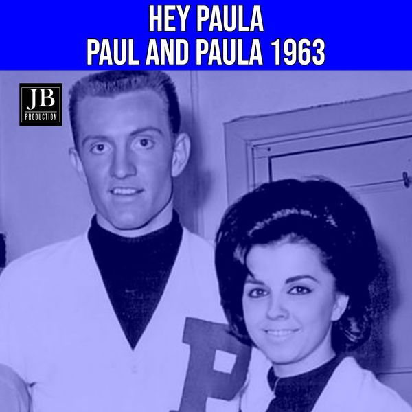 Hey Paula (1963), Paul And Paula - Qobuz