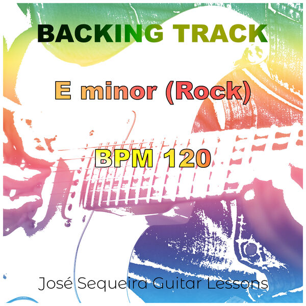 E minor Backing Track BPM 120 (Rock), José Sequeira Guitar Lessons - Qobuz
