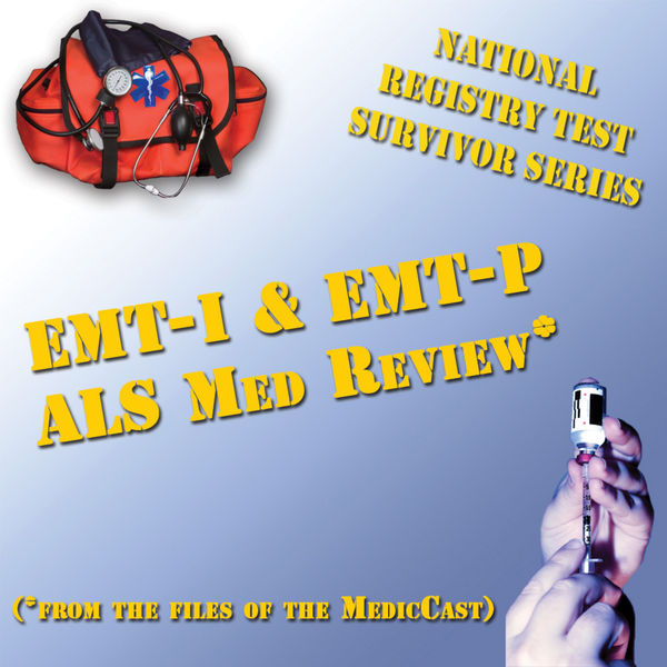 EMT-I & EMT-Paramedic ALS Medication Review, Jamie Davis, the Podmedic ...