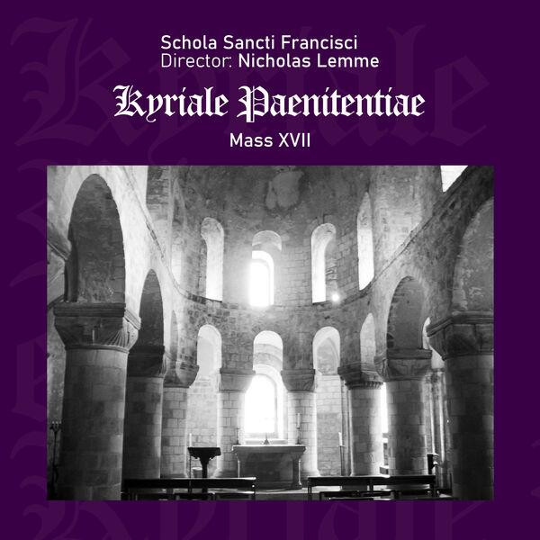 Kyriale Paenitentiae: Mass XVII, Nicholas Lemme - Qobuz