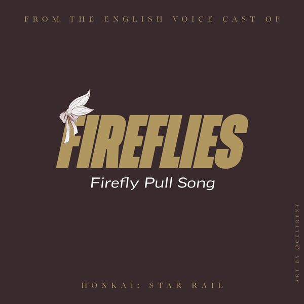 Fireflies (Firefly Pull Song) (from the English Voice Cast of "Honkai ...