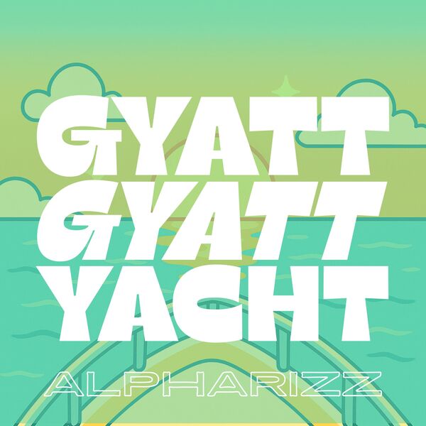 Gyatt Gyatt Yacht (Shake Ya Gyatt For The Rizzler) (feat. Freialien ...