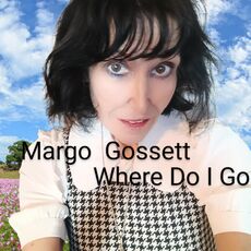 Where Do I Go?, Margo Gossett - Qobuz