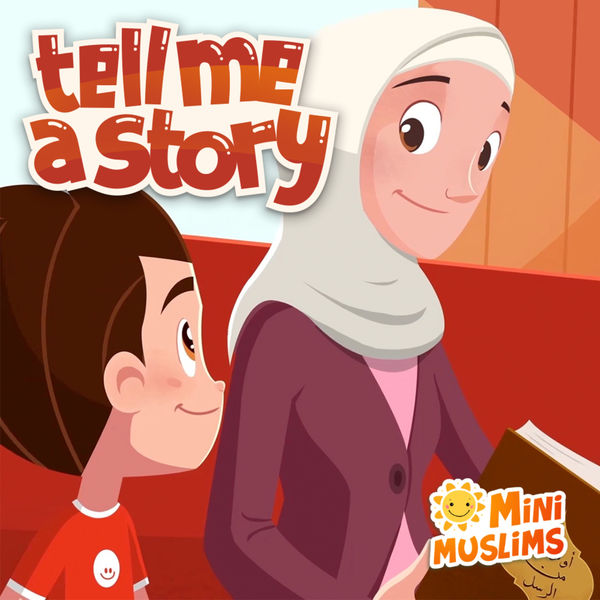 Tell Me a Story, MiniMuslims - Qobuz