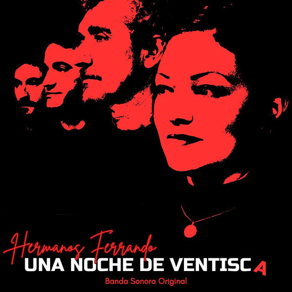 Una Noche De Ventisca (Banda Sonora Original), Hermanos Ferrando - Qobuz