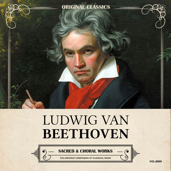Original Classics, Vol. 009: Ludwig Van Beethoven, Sacred & Choral ...