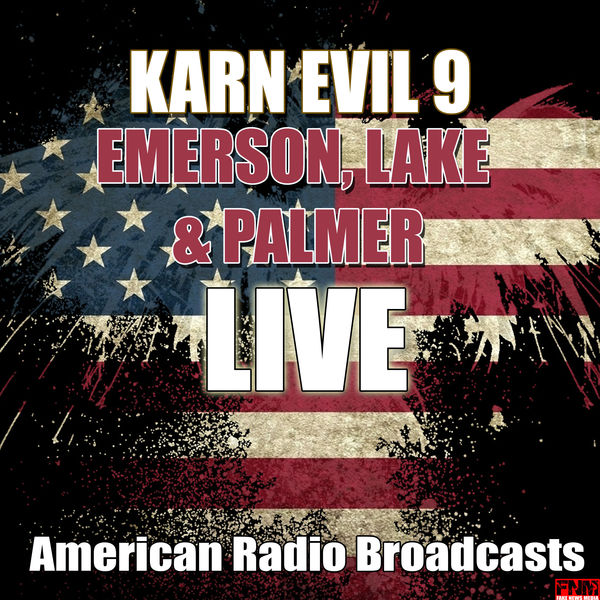 Karn Evil 9 (Live), Emerson, Lake & Palmer - Qobuz