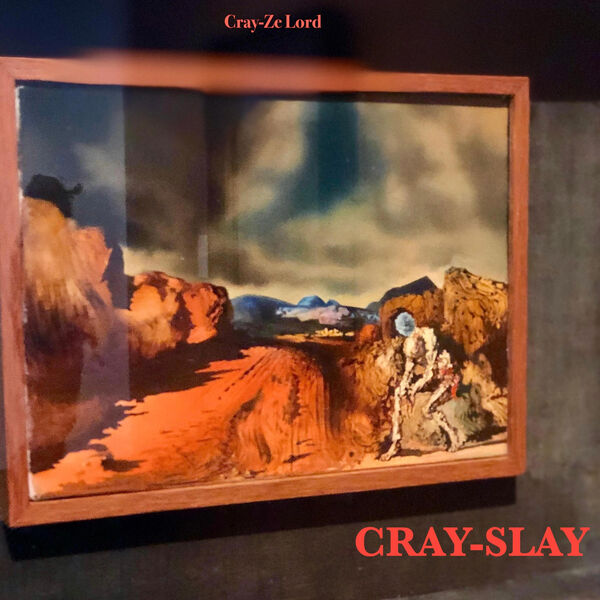 CRAY-SLAY, Cray-Ze Lord - Qobuz
