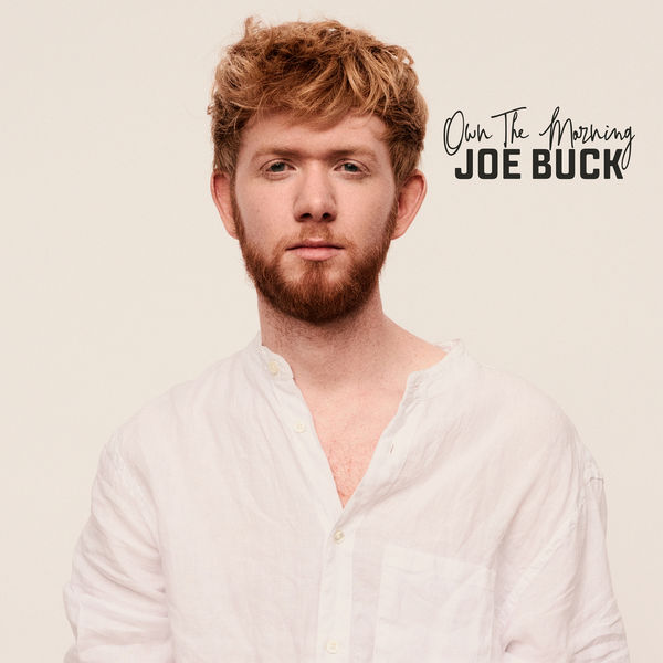 Own The Morning, Joe Buck - Qobuz