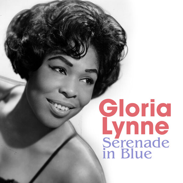 Serenade In Blue, Gloria Lynne - Qobuz