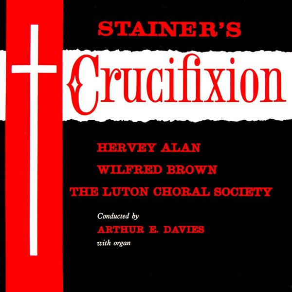 Stainer's Crucifixion, Hervey Alan - Qobuz