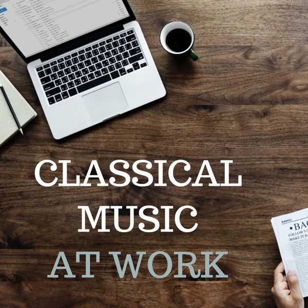 Classical Music at work, Wolfgang Amadeus Mozart, Johann Sebastian Bach ...