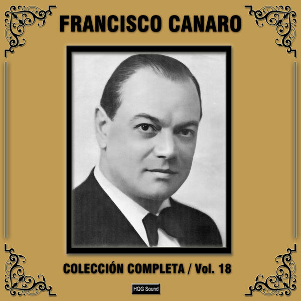 Colección Completa, Vol. 18, Francisco Canaro - Qobuz