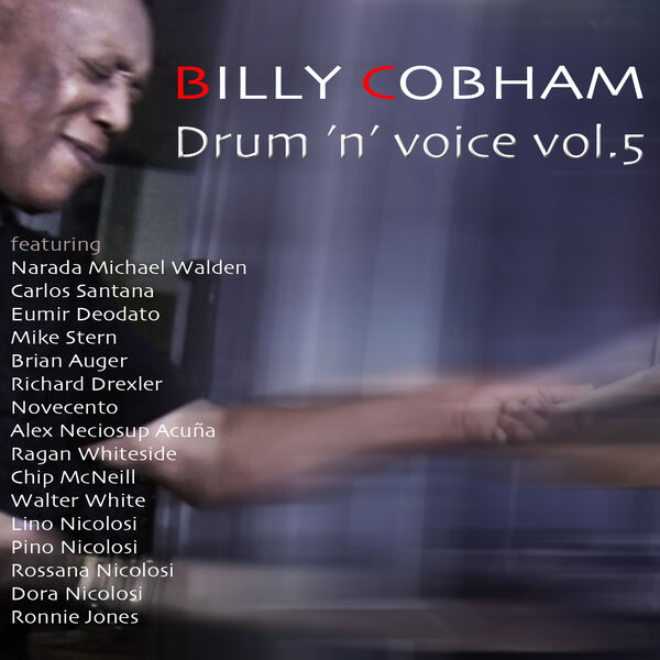 Drum 'N' Voice, Vol. 5 (2023 edition), Billy Cobham - Qobuz