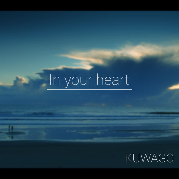 In Your Heart, KUWAGO - Qobuz