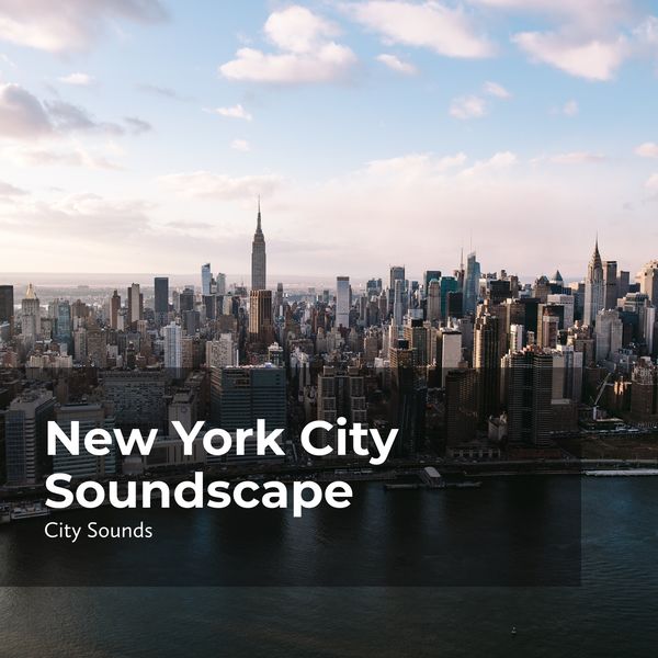 New York City Soundscape, Various Composers de City Sounds for Sleeping ...